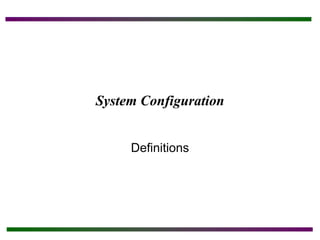 System configuration | PPT | Operating Systems | Computer Software and ...