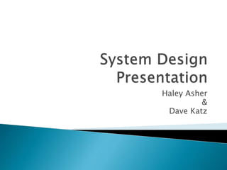 System design presentation | PPT