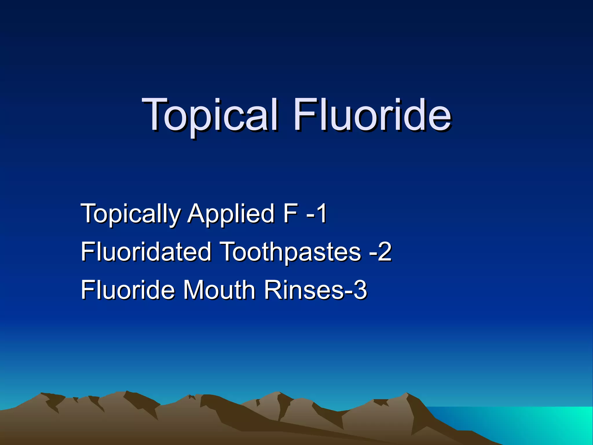 Systemic and topical fluorides | PPT
