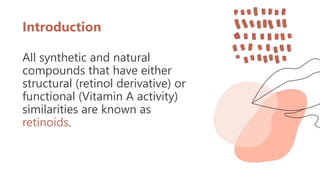 Systemic and Topical Retinoids in Dermatology | PPTX