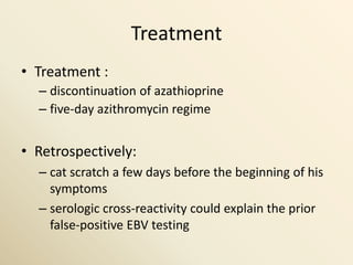 Systemic cat scratch disease mimicking lymphoma in a patient with Crohn ...