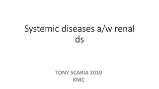 Systemic diseases associated with renal disease | PPT