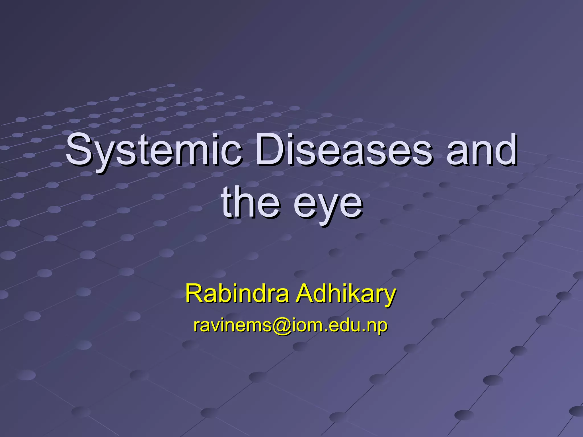 Systemic Diseases and the Eye | PPT