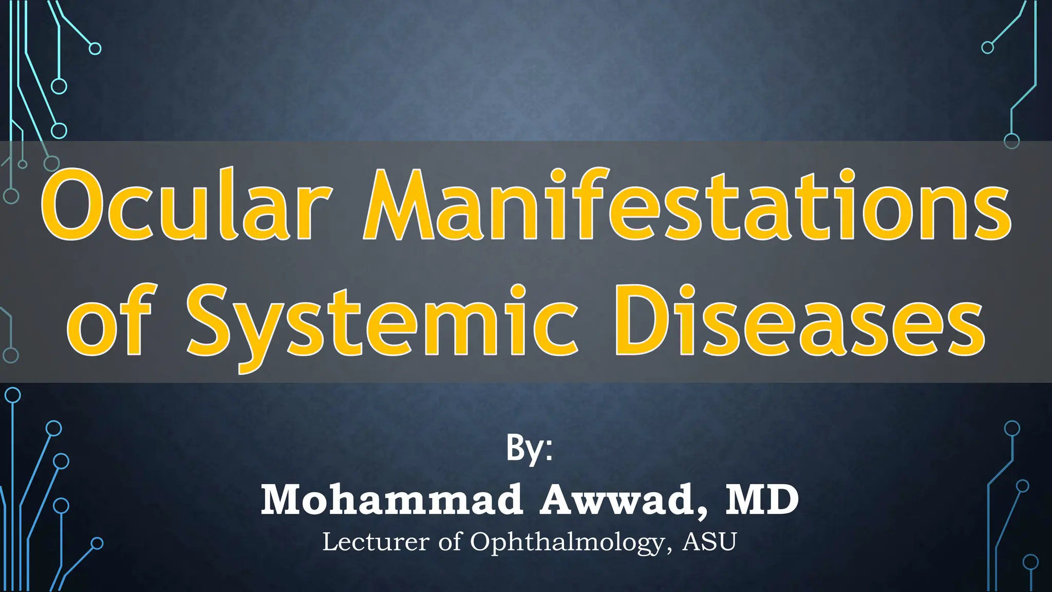 Ocular manifestations of systemic diseases | PPT
