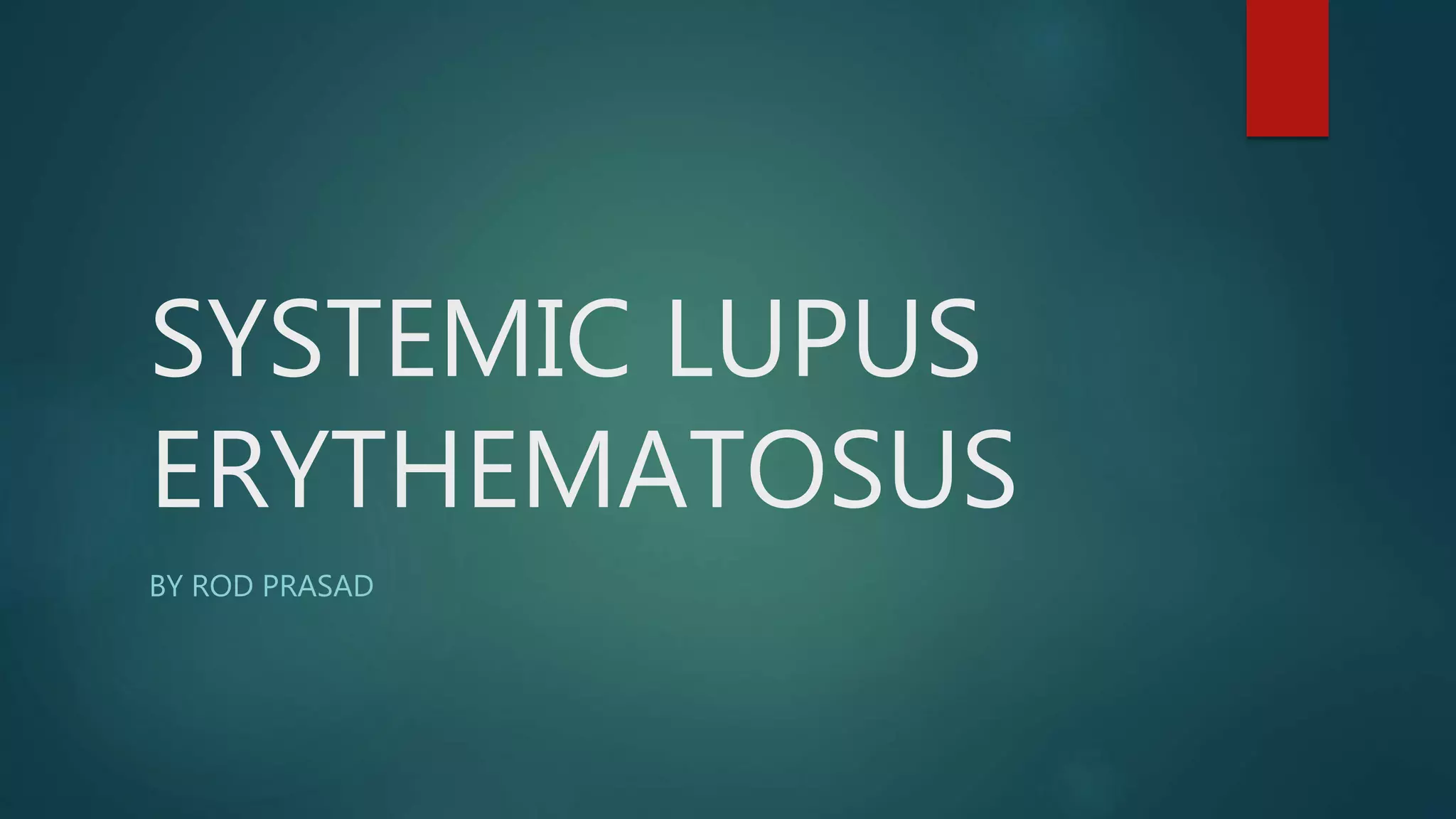 Systemic lupus erythematosus | PPTX | Blood Disorders | Diseases and Conditions