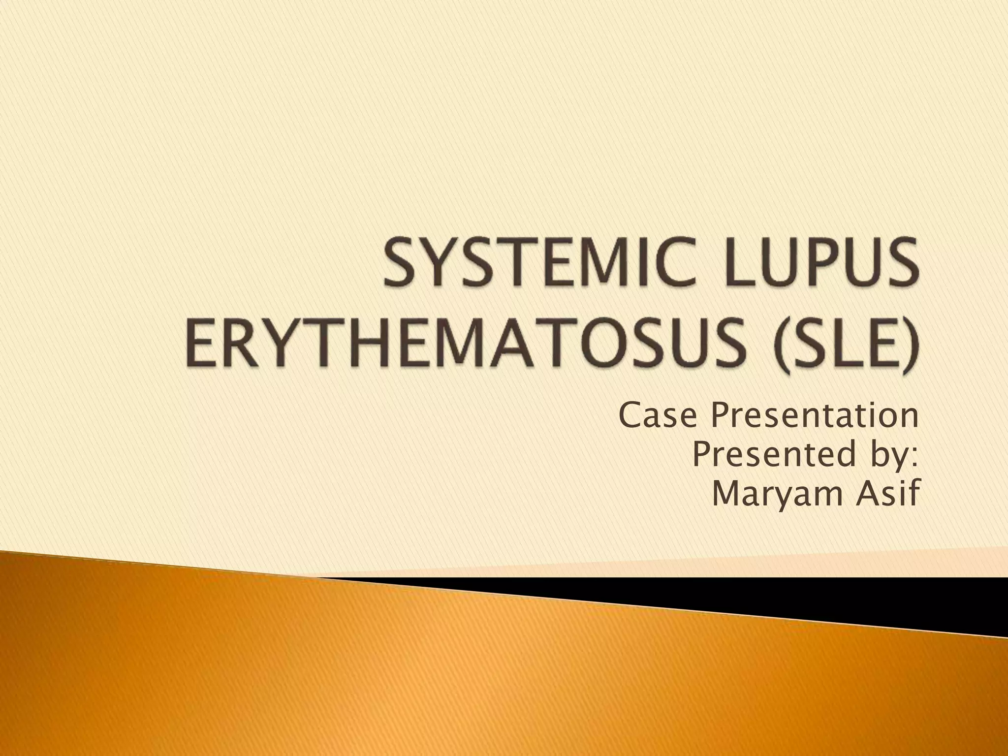 Systemic lupus erythematosus (case presentation) | PPTX