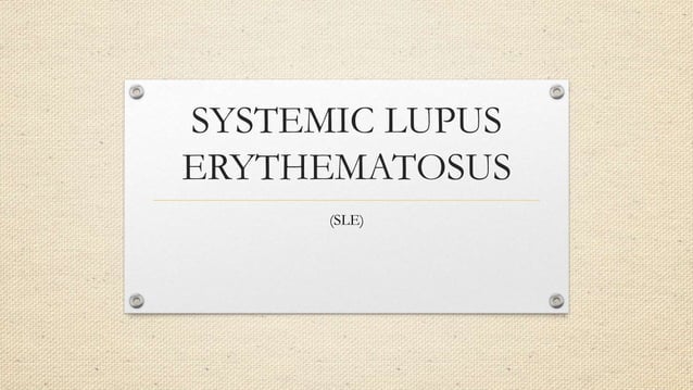 SYSTEMIC LUPUS ERYTHEMATOSUS.pptx