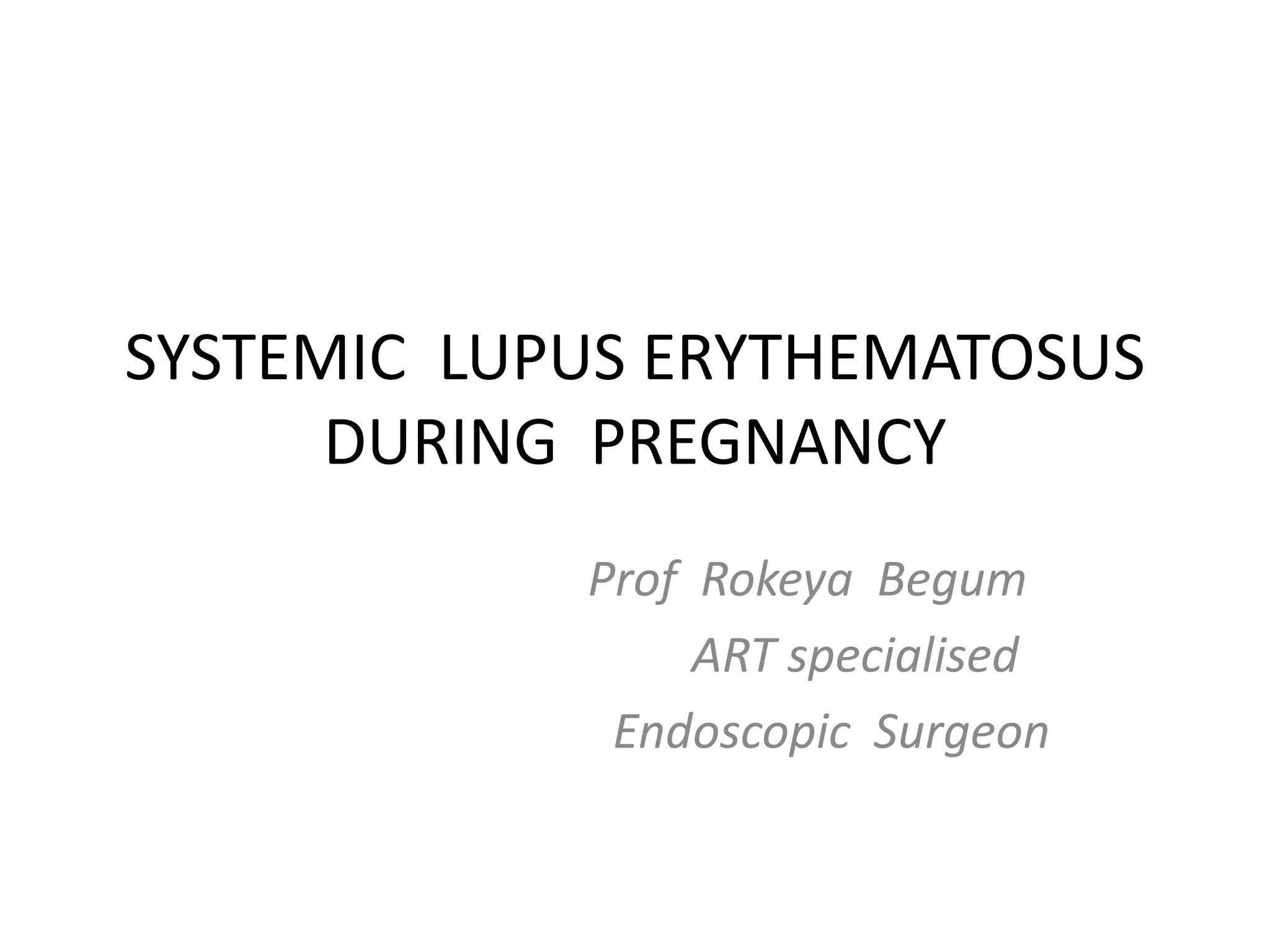 Systemic lupus erythematosus during pregnancy | PPTX