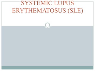 Systemic lupus erythematosus (sle) | PPTX