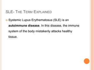 Systemic lupus erythematosus (sle) | PPTX