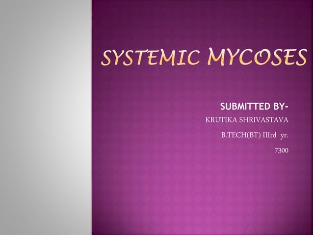 Systemic Mycoses | PPTX
