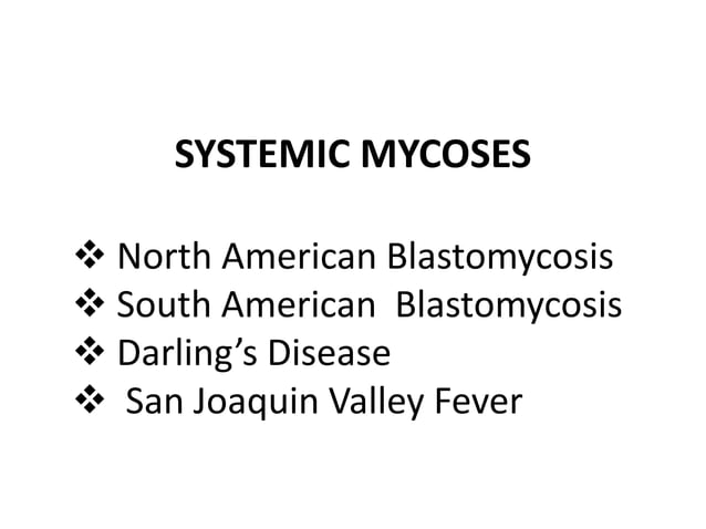 Systemic mycoses | PPTX