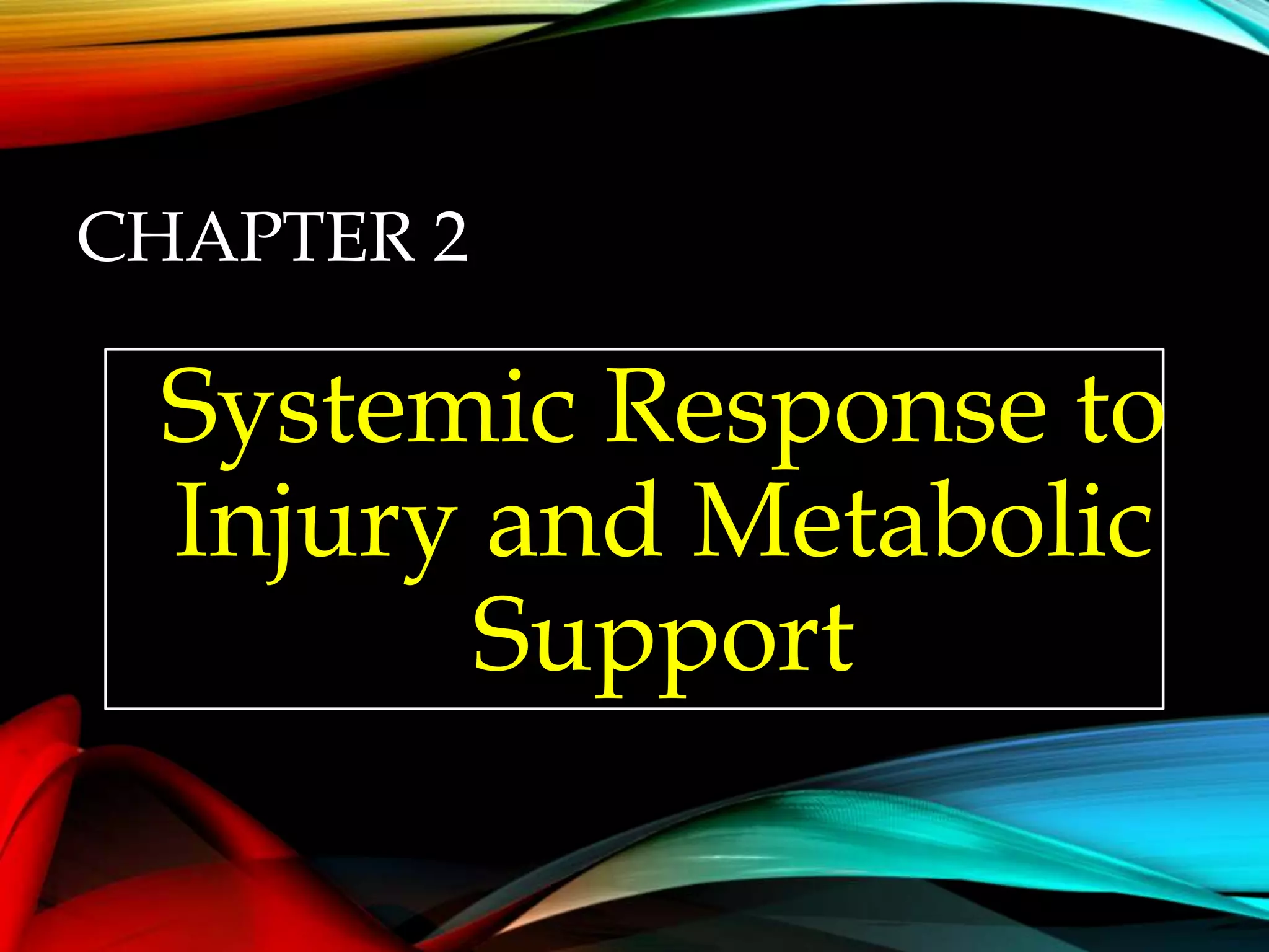 Systemic response to injury and metabolic support | PPTX