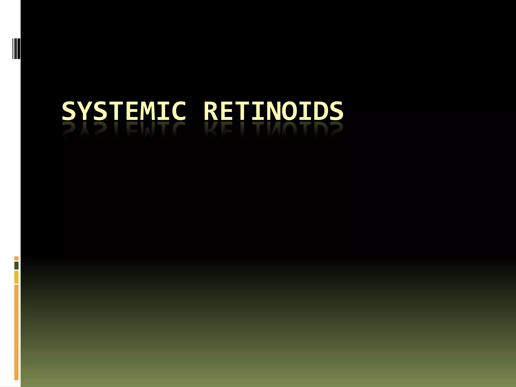 Systemic retinoids in dermatology | PPTX