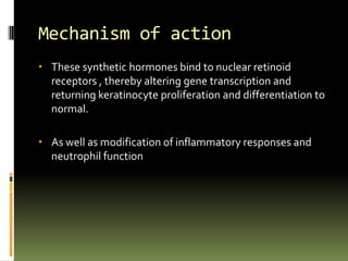 Systemic retinoids in dermatology | PPTX