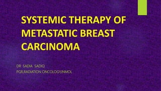 Systemic therapy stage 4 breast sadia | PPTX