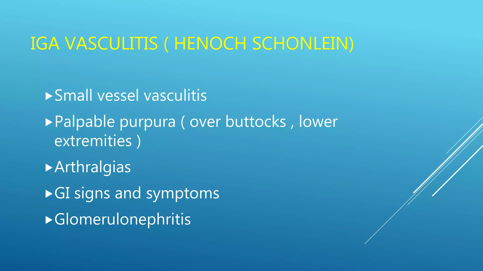 Takayasu Arteritis, IgA Vasculitis ( Henoch Schonlein ) , Cryoglobulinemic vasculitis , Kawasaki ...