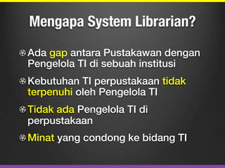 System Librarian : Pustakawan NG | PPT