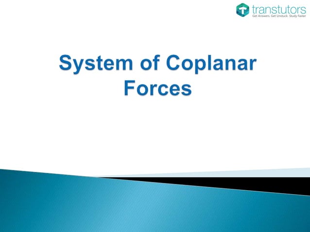 System Of Coplanar Forces | Mechanical Engineering | PPTX | Physics | Science