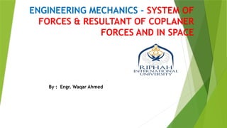 system of Forces Lecture 2.pptx ( Engineering Mechanics) | PPT
