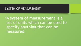 system of measurement.pptx studying about measurements.com