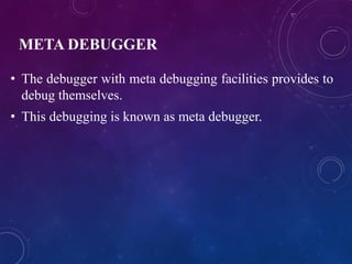 CLASSIFICATION OF DEBUGGERS | PPT