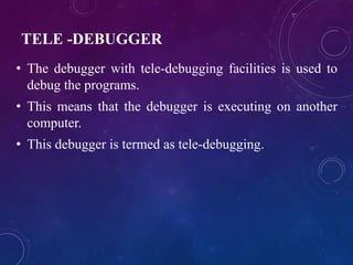CLASSIFICATION OF DEBUGGERS | PPT