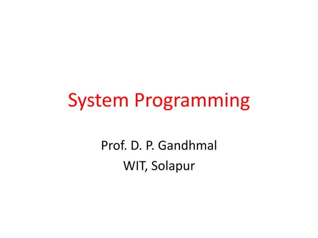 System Programming Overview | PPTX | Programming Languages | Computing