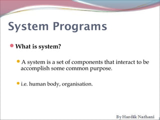 System programs in o.s. for bca and bscit students by hardik nathani | PPT
