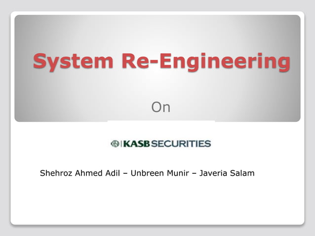 System re-engineering kasb Securities Ltd | PPT