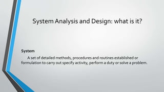 Systems analysis and design | PPTX