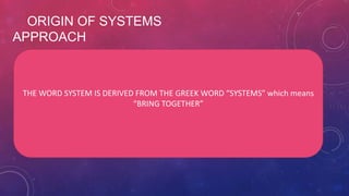 Systems approach | PPTX | Business | Business and Finance