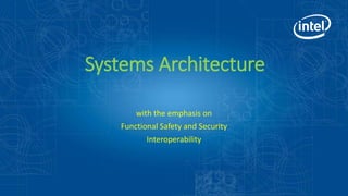 Systems architecture with the functional safety/security emphasis | PPTX