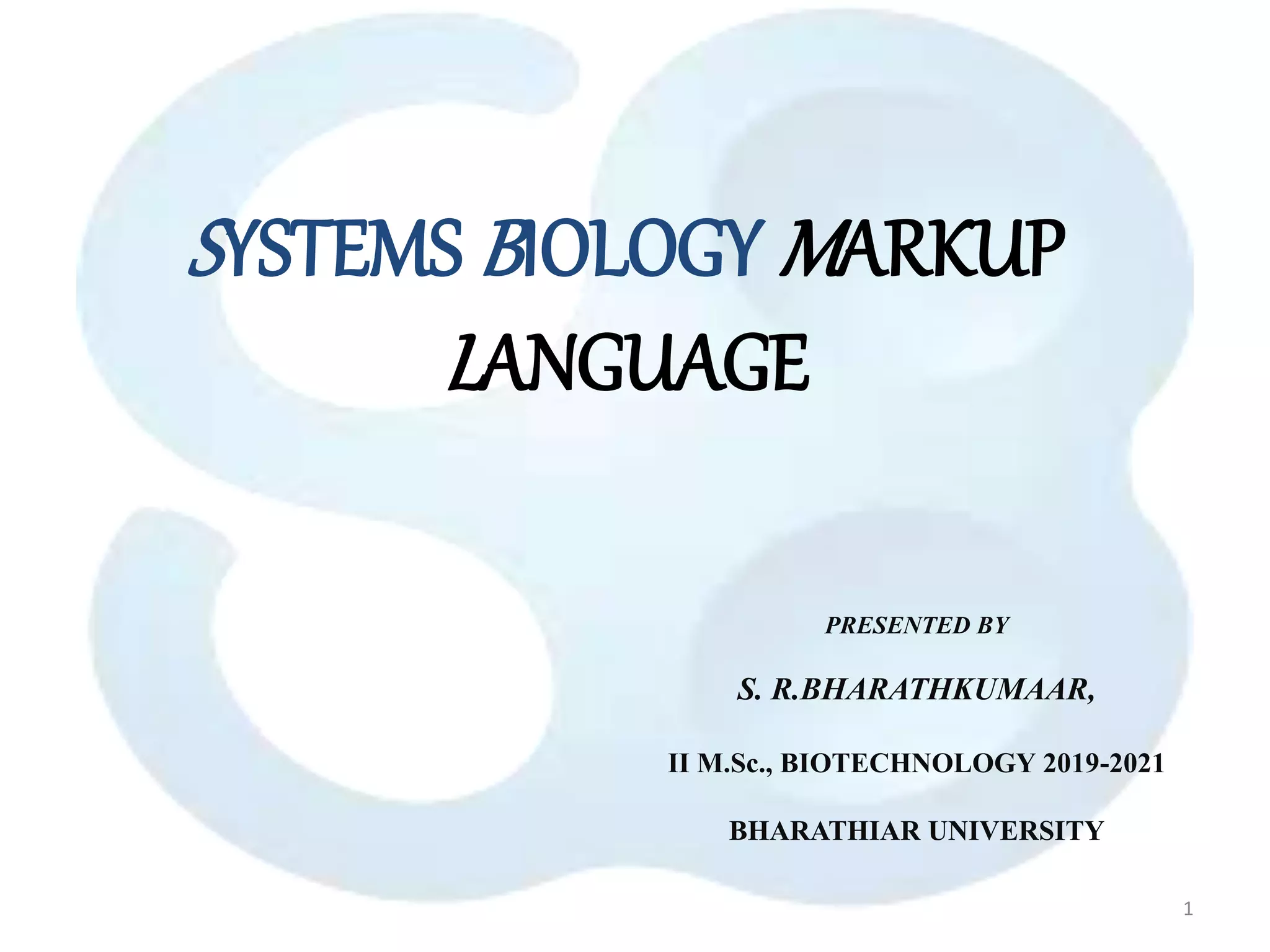 SYSTEMS BIOLOGY MARKUP LANGUAGE.pptx | Chemistry | Science