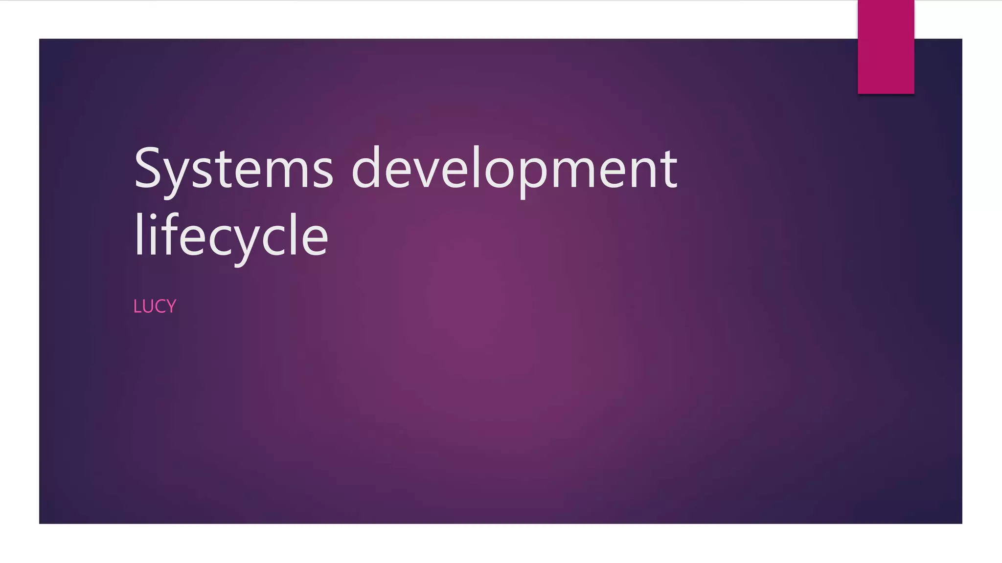 Systems Development Lifecycle Walkthrough (Cambridge Technical Level 3 ...