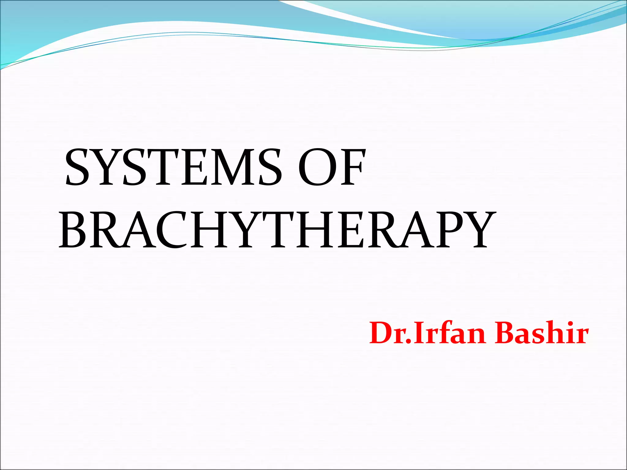 Systems of Brachy.ppt