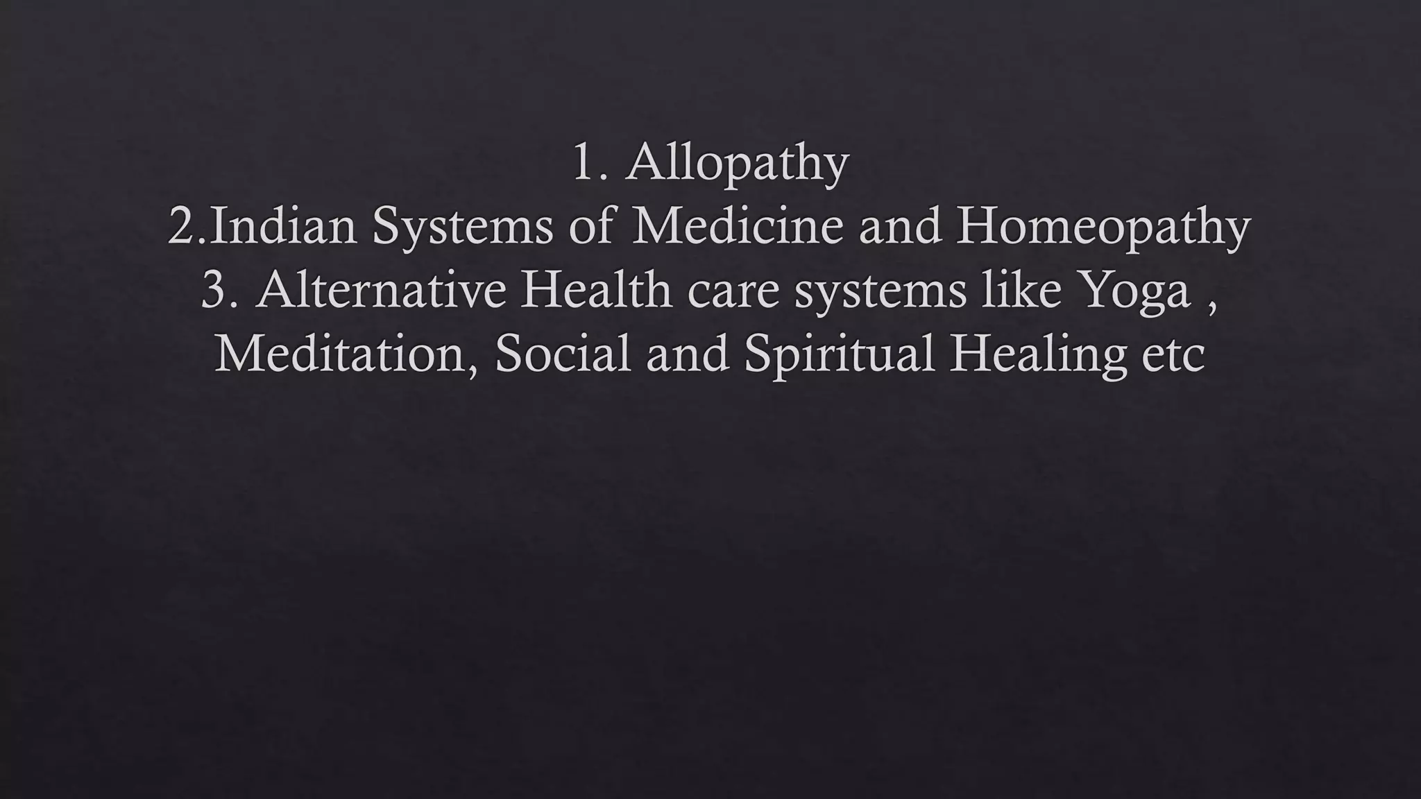 ALTERNATIVE SYSTEMS OF MEDICINE AND HEALTH CARE | PPT