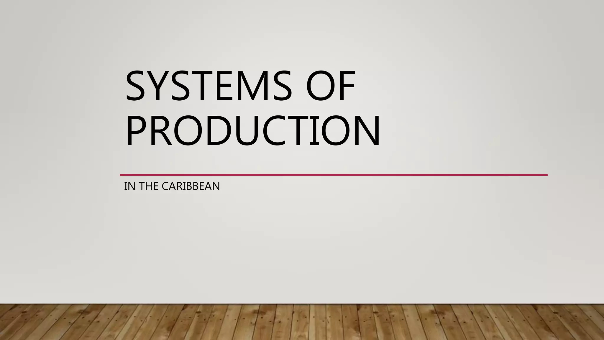 Systems of production P.Claxton | PPTX