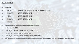 System software - macro expansion,nested macro calls | PPTX | Programming Languages | Computing