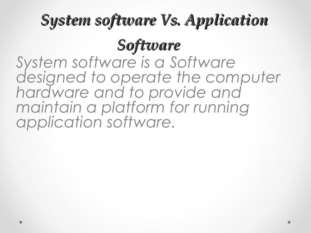 System Software vs.Application Software