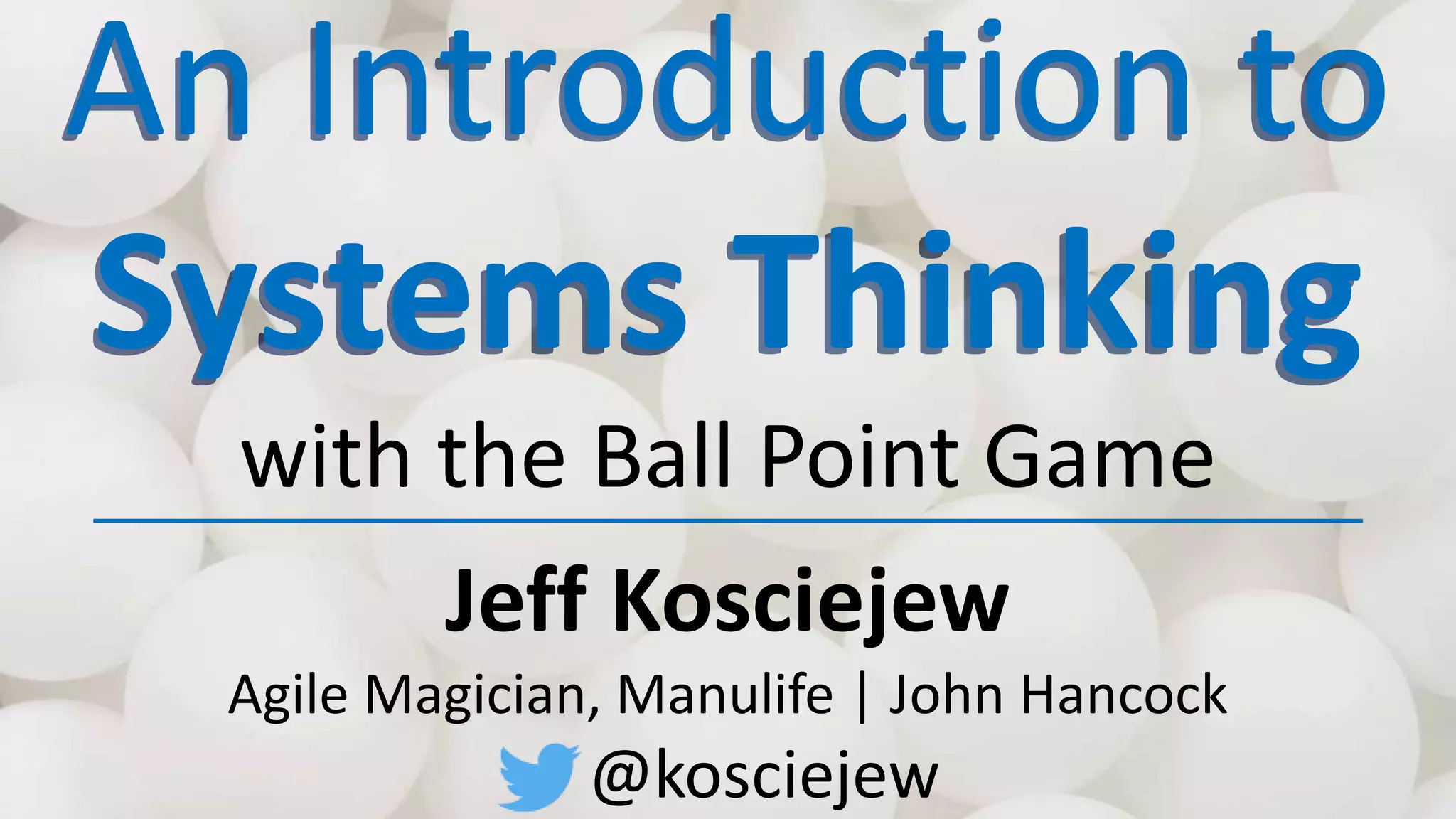 Systems Thinking with the Ball Point Game - A&B 2019 | PPTX