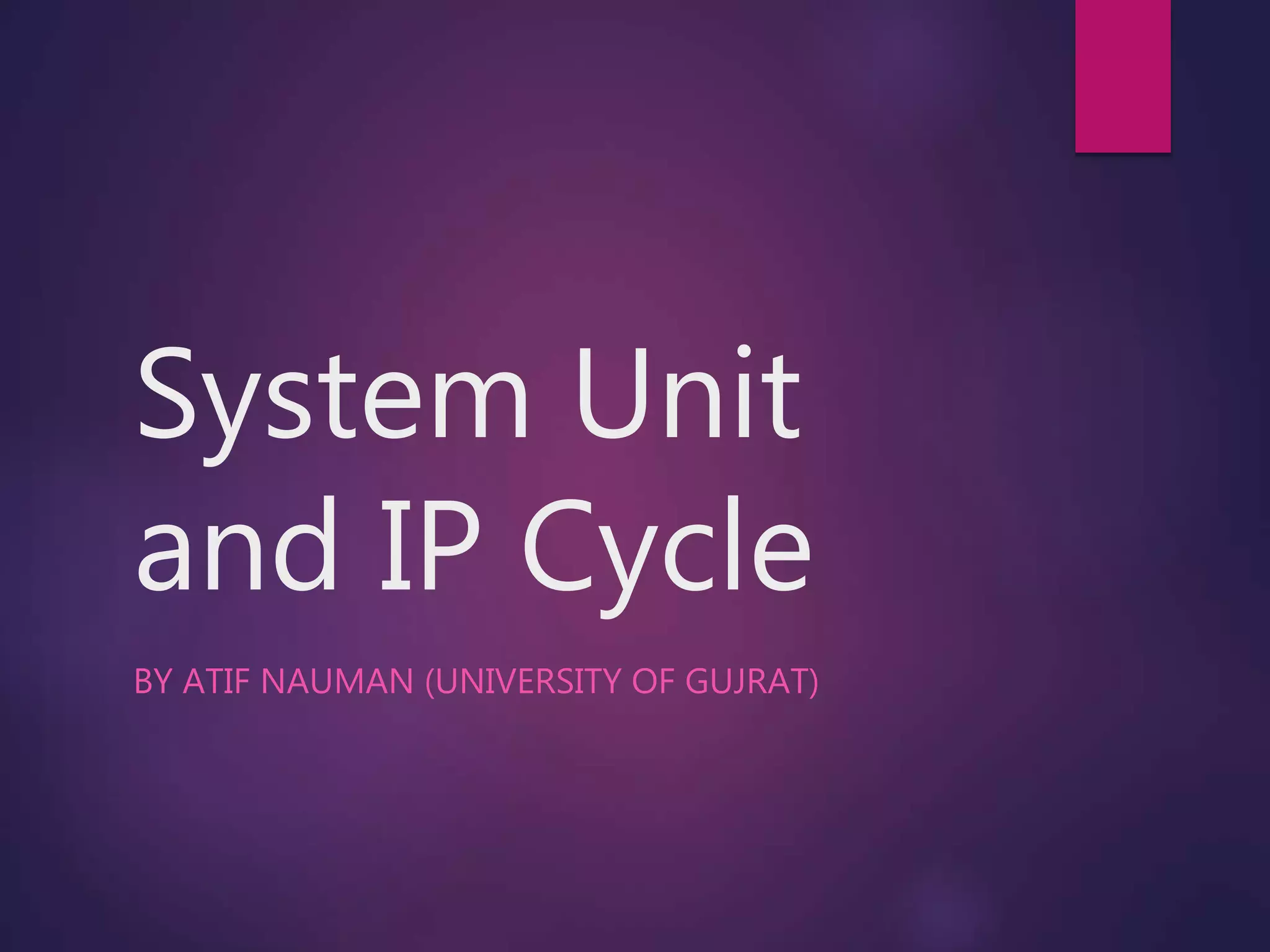 System unit and ip cycle | PPTX