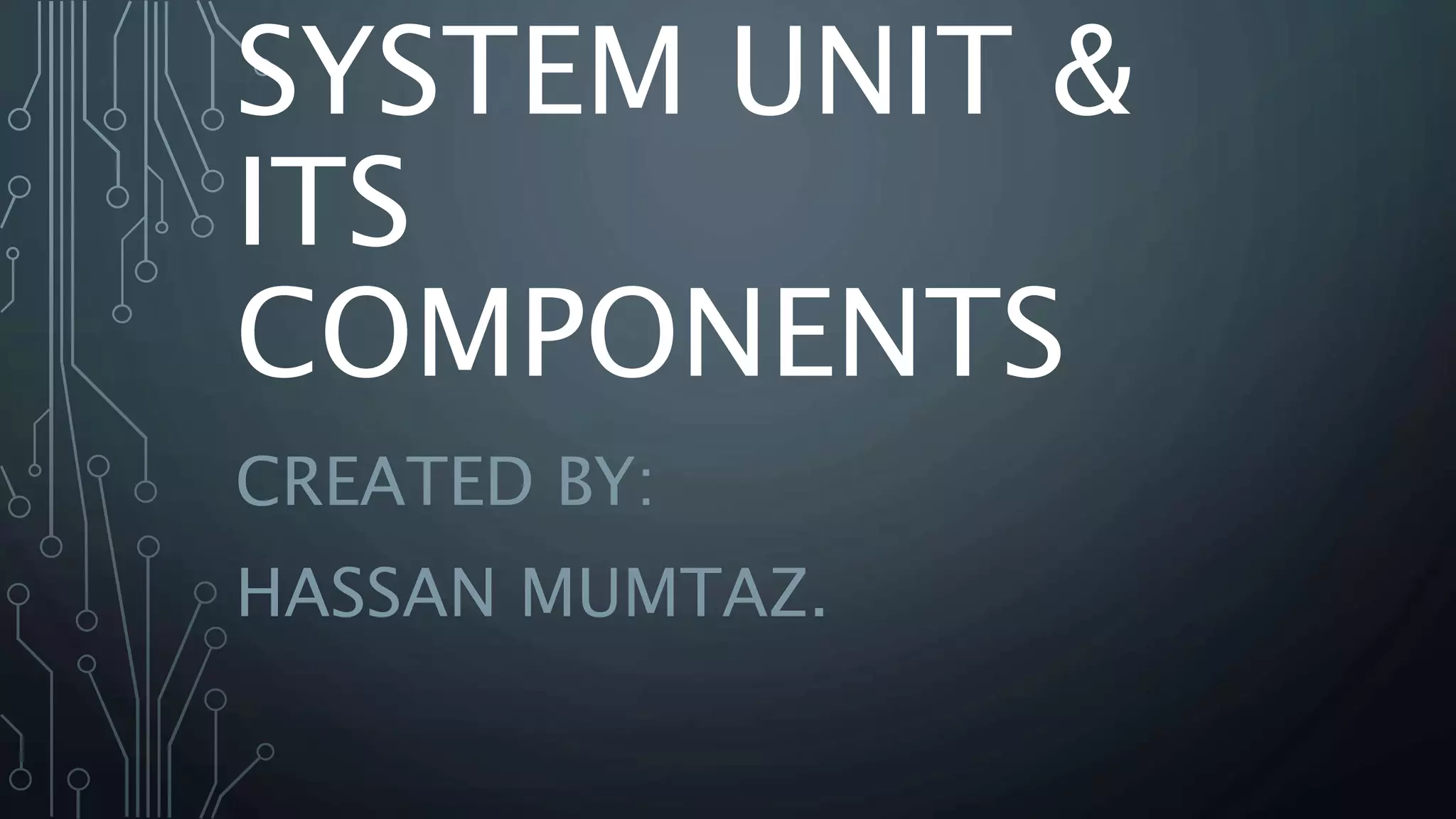 System unit & its components.pptx