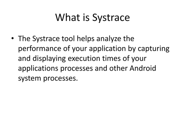 Analyzing Display and Performance with Systrace | PPTX | Operating Systems | Computer Software ...