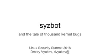 syzbot and the tale of million kernel bugs | PPT