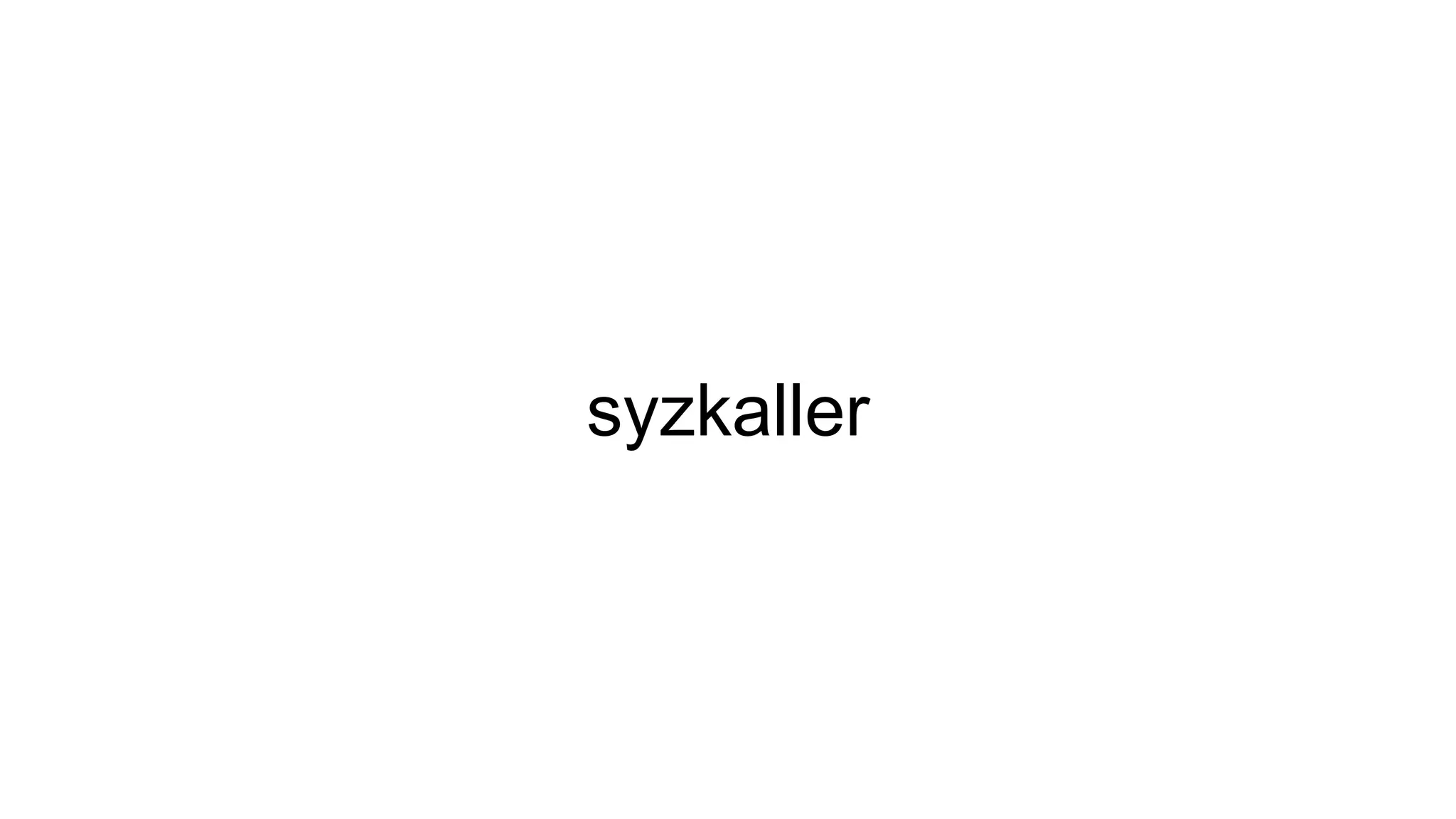 syzkaller: the next gen kernel fuzzer | PDF