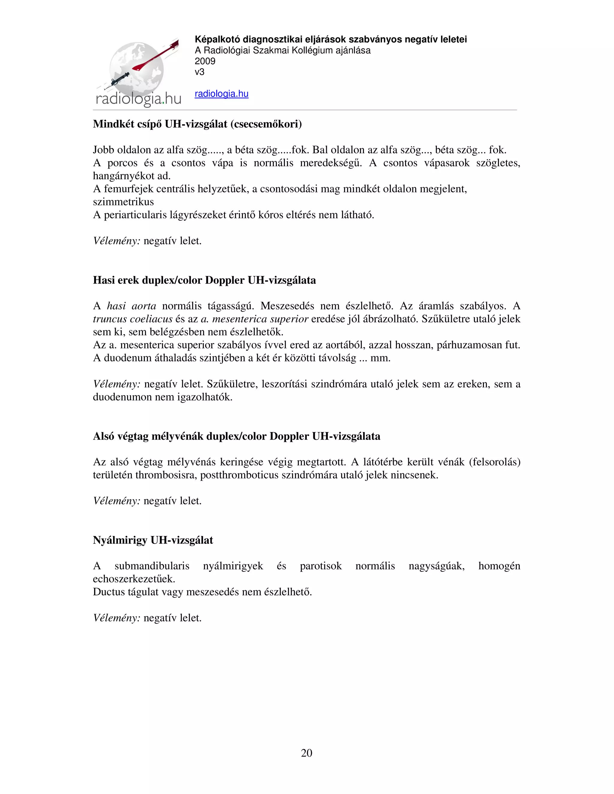 Képalkotó diagnosztikai eljárások szabványos negatív leletei (2009.v.3 ...