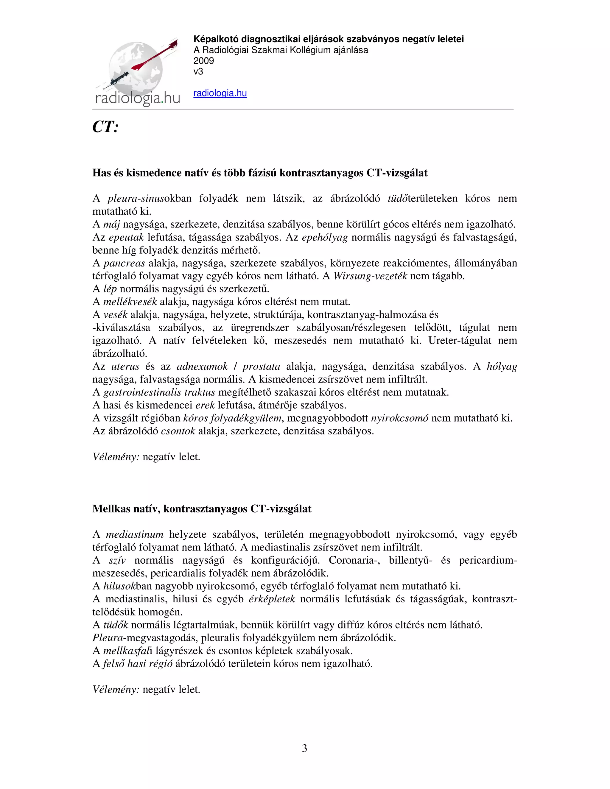 Képalkotó diagnosztikai eljárások szabványos negatív leletei (2009.v.3 ...