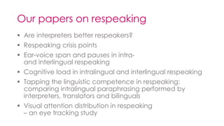 Are interpreters and subtitlers better respeakers? | PPT