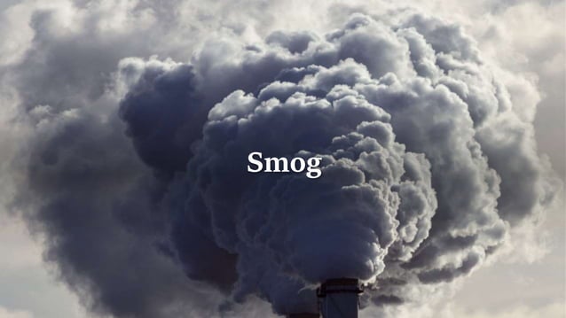 Smog | PPTX | Lung and Respiratory Health | Diseases and Conditions